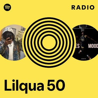 Lilqua 50 Radio | Spotify Playlist