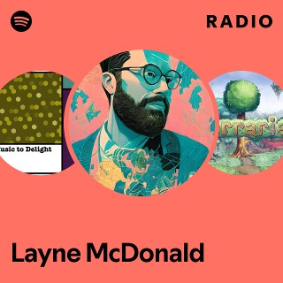 Layne McDonald Radio | Spotify Playlist