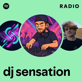dj sensation Radio | Spotify Playlist
