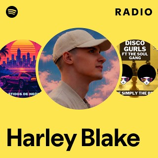 Harley Blake Radio - playlist by Spotify | Spotify