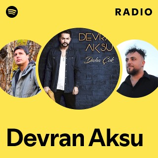 Devran Aksu Radio - playlist by Spotify | Spotify