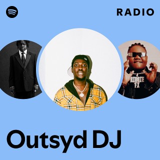 Outsyd DJ Radio | Spotify Playlist