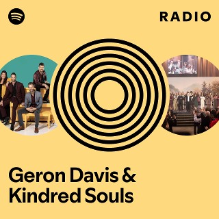 Geron Davis & Kindred Souls Radio | Spotify Playlist