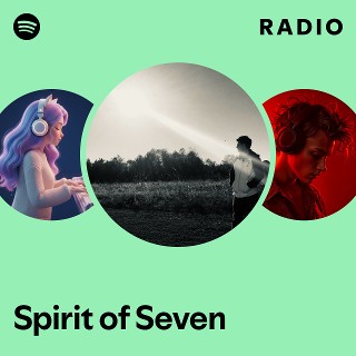 Spirit of Seven Radio | Spotify Playlist