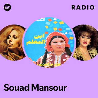 Souad Mansour Radio | Spotify Playlist