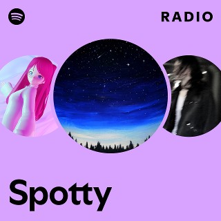Spotty Radio | Spotify Playlist