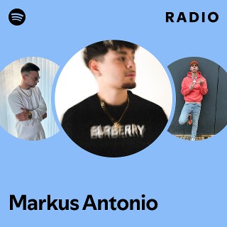 Markus Antonio Radio - playlist by Spotify | Spotify