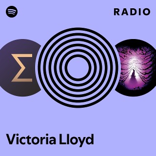 Victoria Lloyd Radio - playlist by Spotify | Spotify
