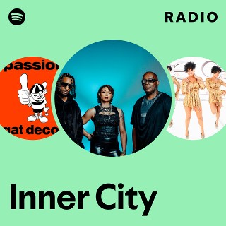 Inner City Radio - playlist by Spotify | Spotify