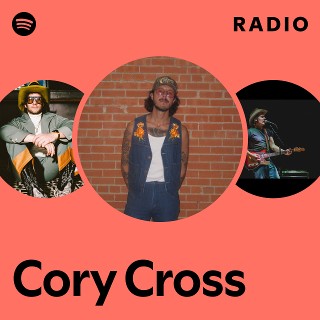 Cory Cross Radio - playlist by Spotify | Spotify