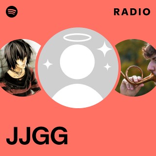 JJGG Radio | Spotify Playlist