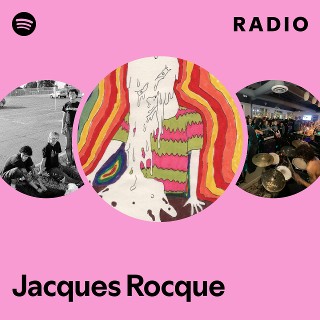 Jacques Rocque Radio | Spotify Playlist