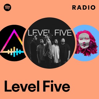 Level Five Radio - playlist by Spotify | Spotify