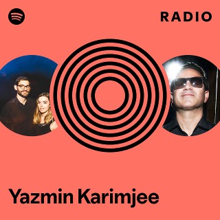 Yazmin Karimjee Radio - playlist by Spotify | Spotify