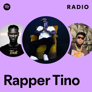 Rapper Tino Radio | Spotify Playlist