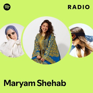 Maryam Shehab Radio | Spotify Playlist