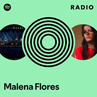 Malena Flores Radio | Spotify Playlist