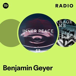 Benjamin Geyer Radio - playlist by Spotify | Spotify