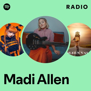 Madi Allen Radio | Spotify Playlist