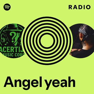 Angel yeah Radio - playlist by Spotify | Spotify