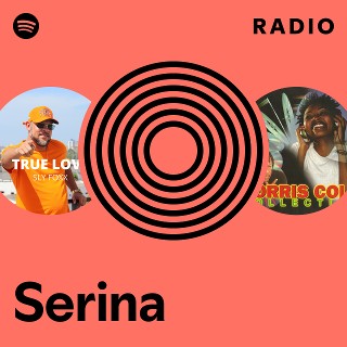 Serina Radio - playlist by Spotify | Spotify