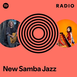 New Samba Jazz Radio | Spotify Playlist