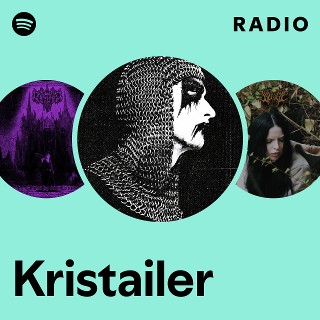 Kristailer Radio | Spotify Playlist