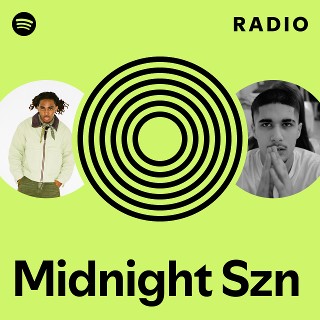 Midnight Szn Radio - playlist by Spotify | Spotify
