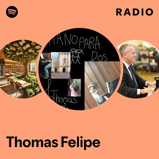 Thomas Felipe Radio | Spotify Playlist