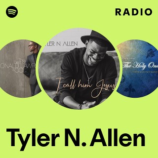 Tyler N. Allen Radio | Spotify Playlist