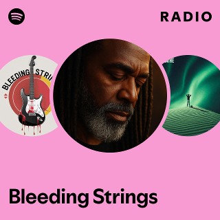 Bleeding Strings Radio | Spotify Playlist