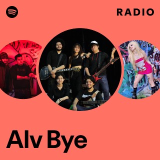 Alv Bye Radio - playlist by Spotify | Spotify