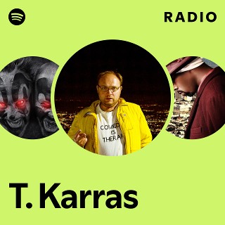 T. Karras Radio - playlist by Spotify | Spotify
