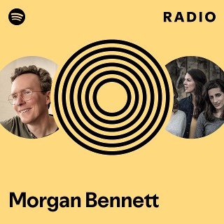 Morgan Bennett Radio | Spotify Playlist