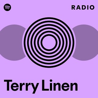 Terry Linen Radio | Spotify Playlist