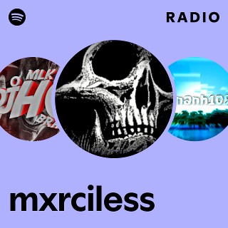 mxrciless Radio | Spotify Playlist