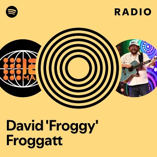David 'Froggy' Froggatt Radio | Spotify Playlist