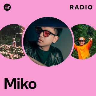 Miko Radio - playlist by Spotify | Spotify