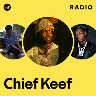 Chief Keef Radio - playlist by Spotify | Spotify