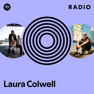 Laura Colwell Radio | Spotify Playlist