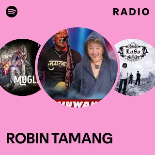 ROBIN TAMANG Radio | Spotify Playlist