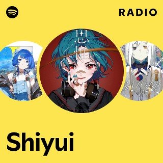 Shiyui Radio | Spotify Playlist