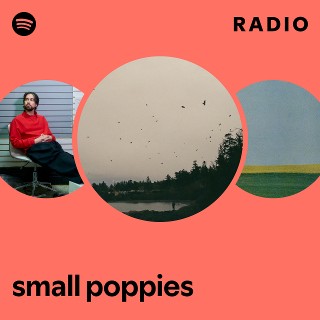 small poppies Radio - playlist by Spotify | Spotify