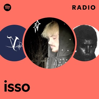 isso Radio - playlist by Spotify | Spotify