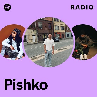 Pishko Radio | Spotify Playlist