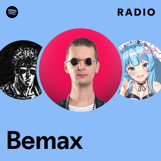 Bemax Radio - playlist by Spotify | Spotify