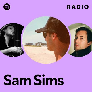 Sam Sims Radio | Spotify Playlist