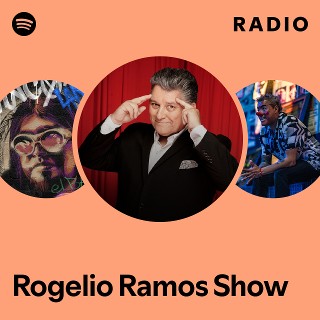 Rogelio Ramos Show Radio | Spotify Playlist