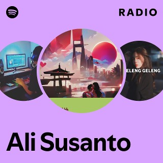 Ali Susanto Radio | Spotify Playlist