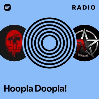 Hoopla Doopla! Radio | Spotify Playlist